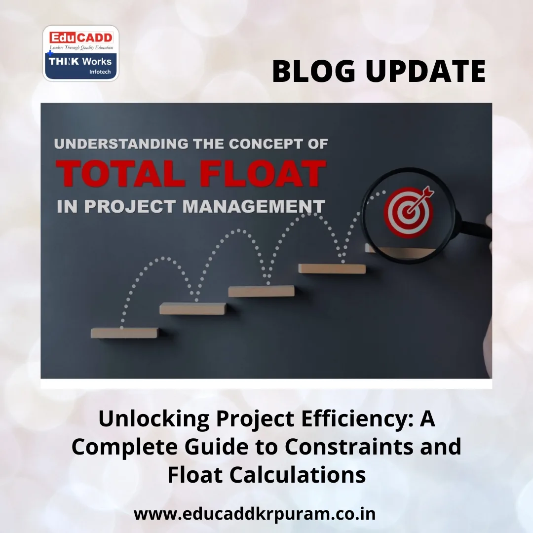 Project Constraints Float Analysis | EduCADD KR Puram