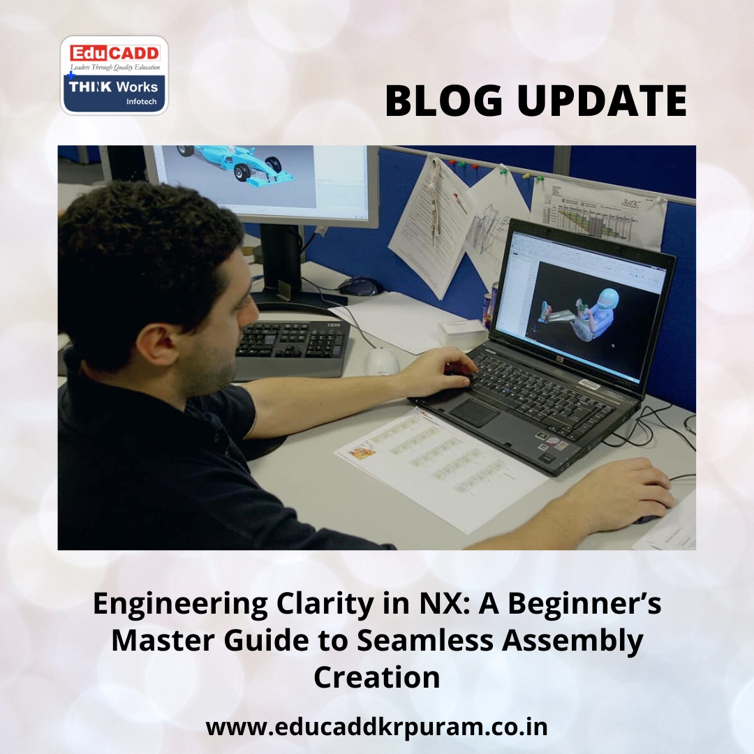 NX Assembly Creation Guide | EduCADD KR Puram
